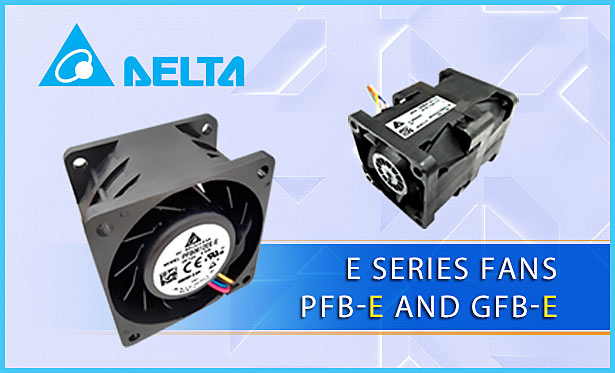 Meet New Delta Brushless DC Axial Fans: E Series Fans